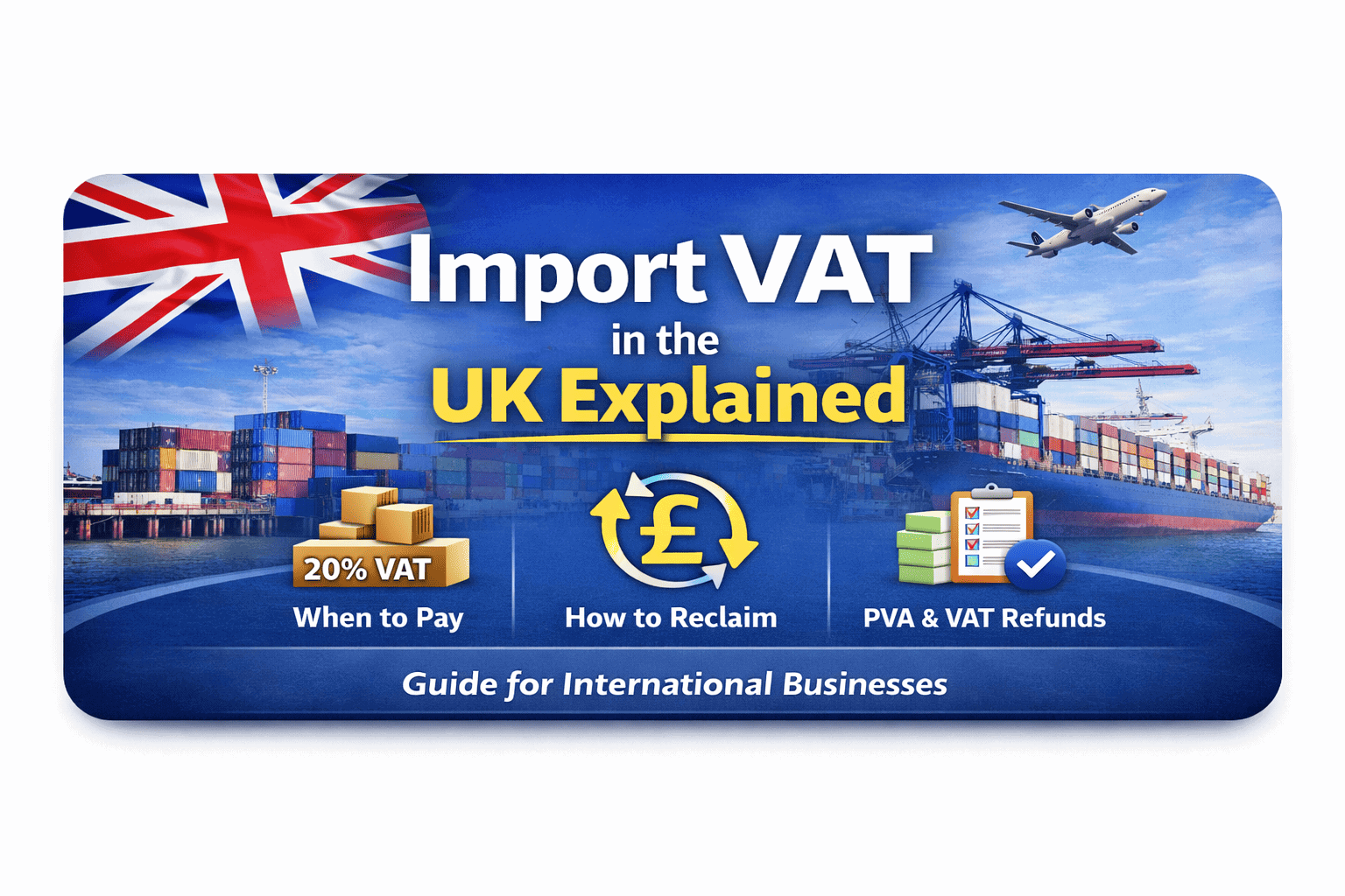 Import VAT UK Explained: Pay and Reclaim Import VAT in the UK